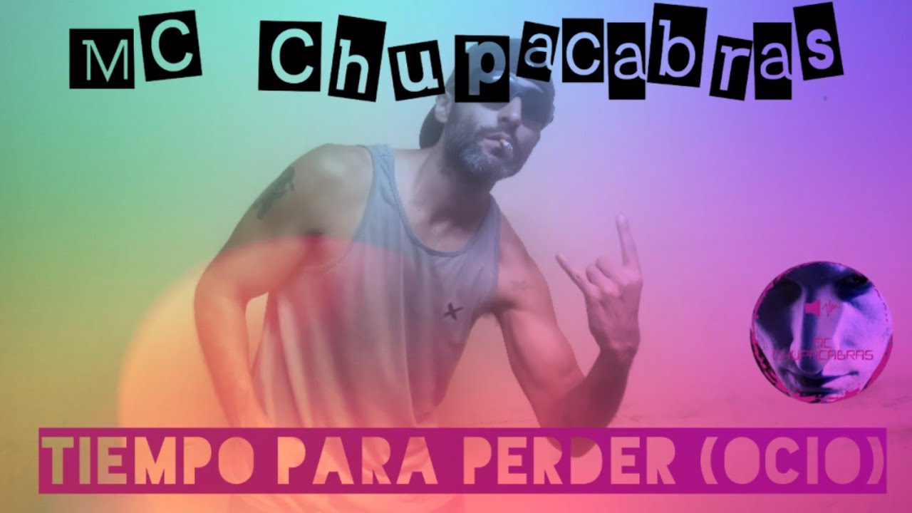 MC Chupacabras - Ocio (Tiempo Para Perder) 👽😈💯💜 - YouTube