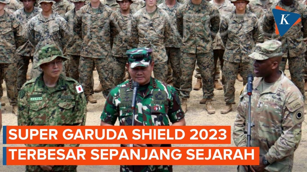 Libatkan 17 Negara dan 3 Matra TNI, Super Garuda Shield 2023 Terbesar ...