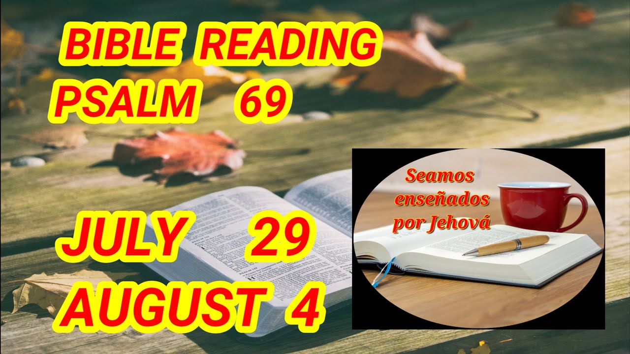 Bible reading. Psalm 69 - Week of July 29 to August 4 - YouTube