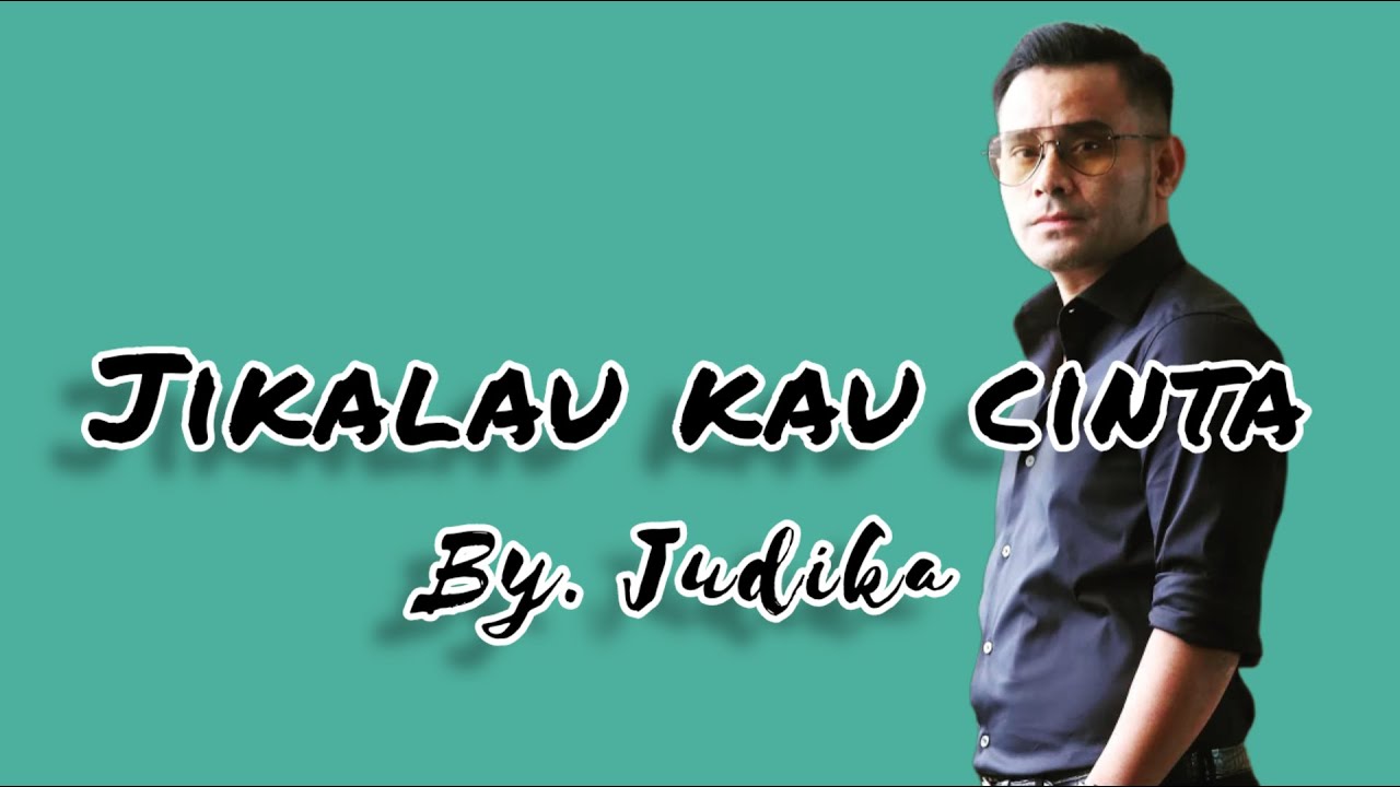 JIKALAU KAU CINTA BY. JUDIKA | LIRIK LAGU INDONESIA @RangRangMusik ...