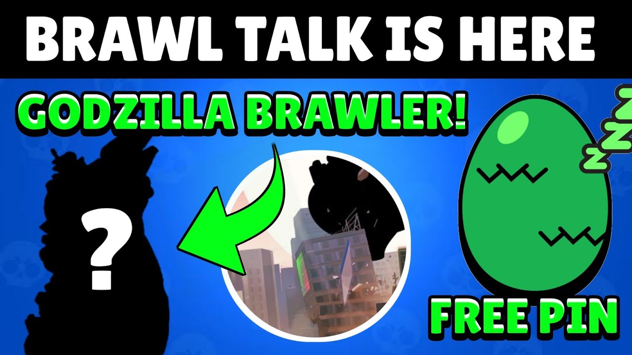 BRAWL TALK IS HERE!! - FREE EGG PIN! & GODZILLA BRAWLER | BRAWL NEWS ...