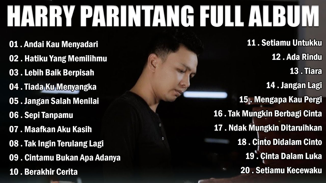 Harry Parintang - Lagu Slow Rock Harry Parintang Terbaik - Hatiku Yang ...