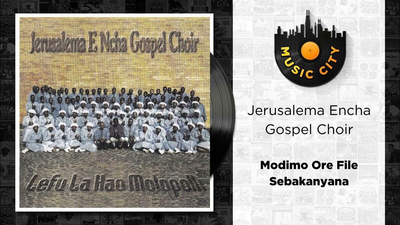 Jerusalema Encha Gospel Choir - Modimo Ore File Sebakanyana | Official Audio - YouTube