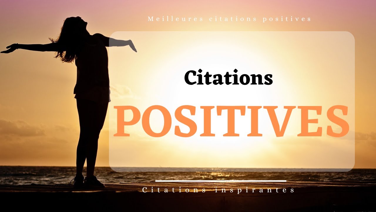Les meilleures citations POSITIVES | Citations inspirantes - YouTube