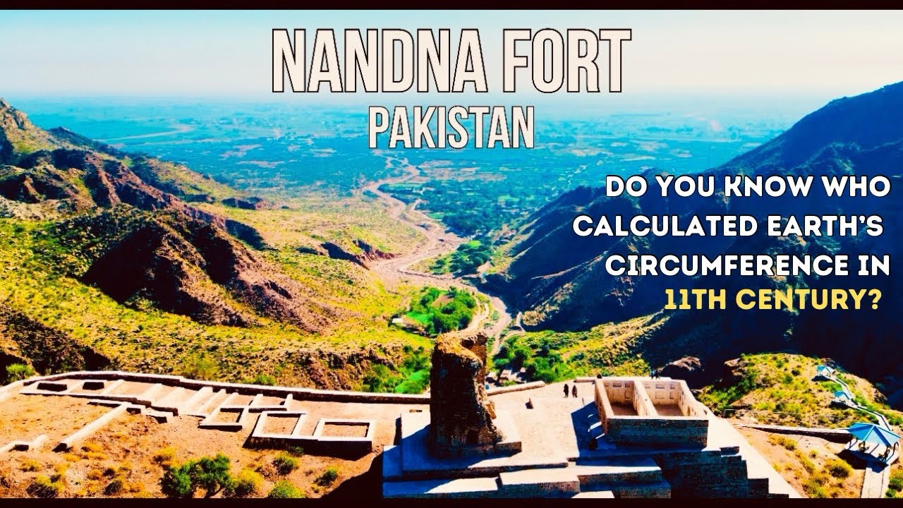 Historical Significance of Nandna Fort | Earth’s Circumference by Al ...