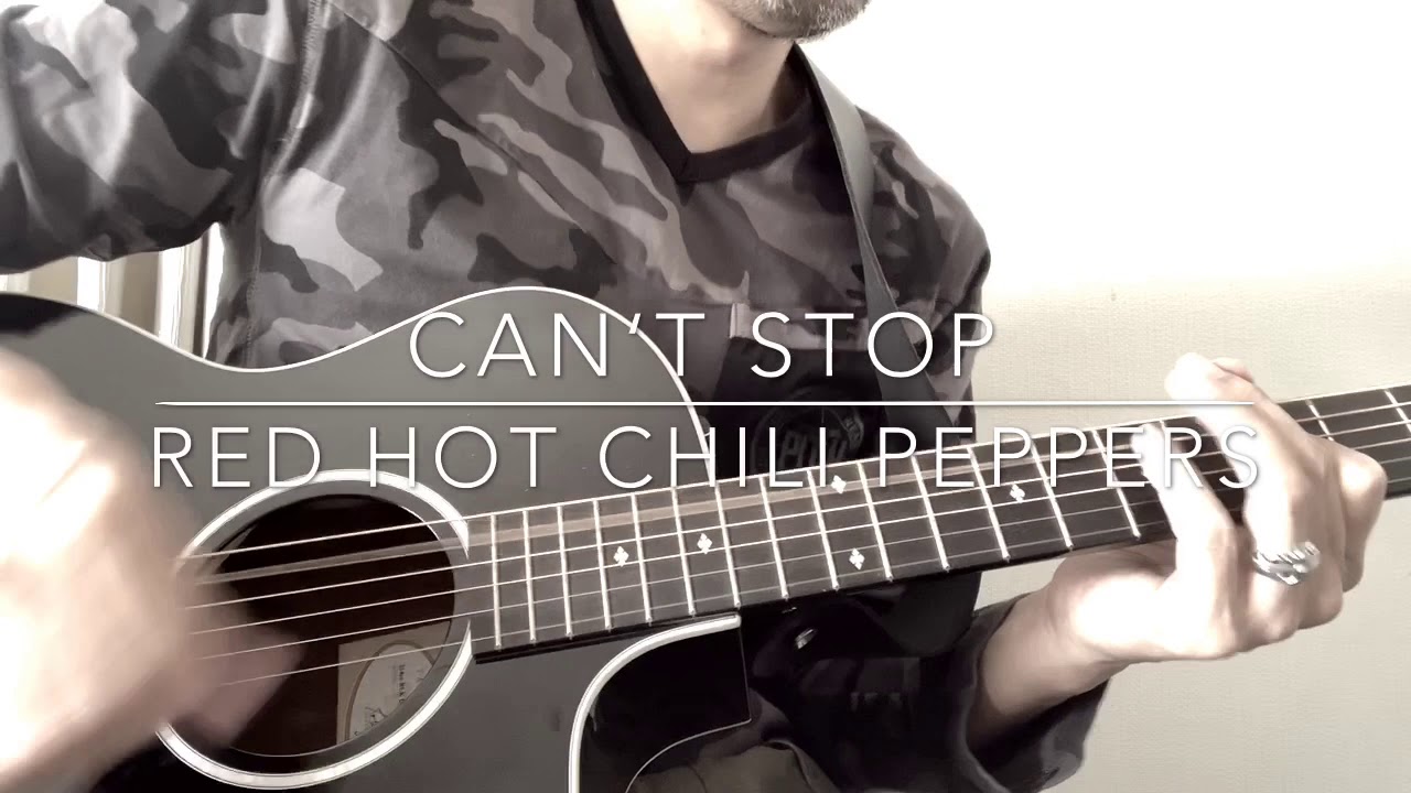 Cant Stop Red Hot Chili Peppers Cover 弾き語り Youtube