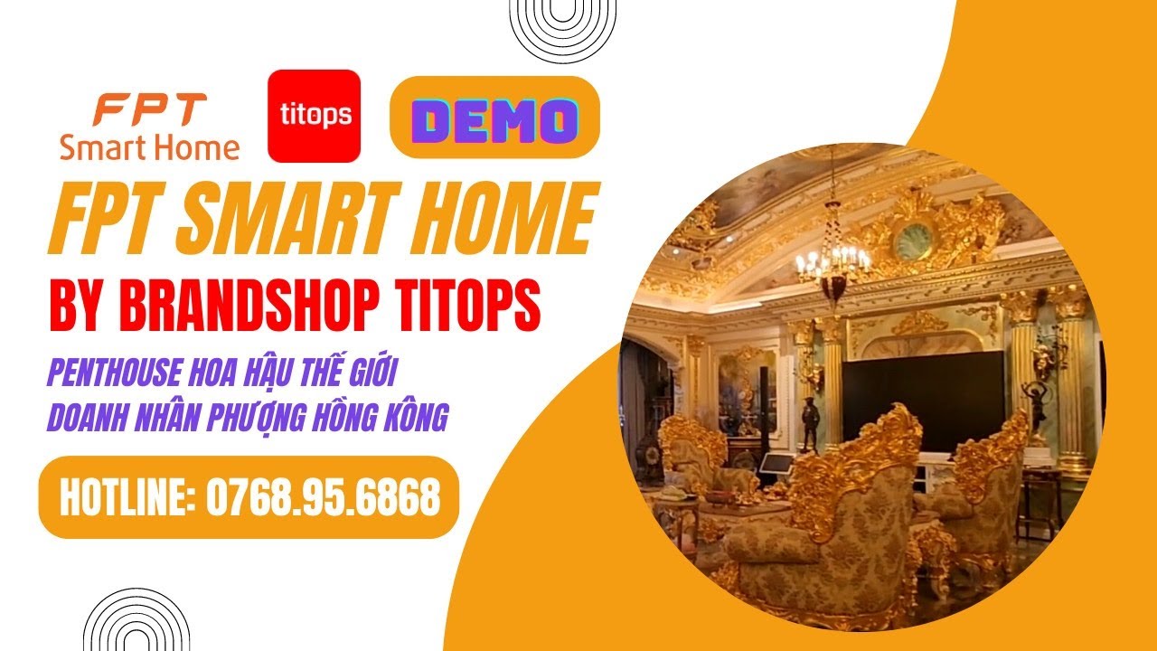 [Live Demo] FPT Smart Home x Brandshop Titops|Penthouse Hoa hậu Thế giới Doanh nhân Phượng Hồng ...