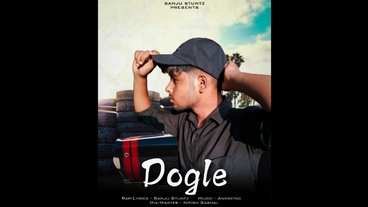 Dogle (Official song) | sanjustuntz | latest rap by sanjustuntz 2024 ...