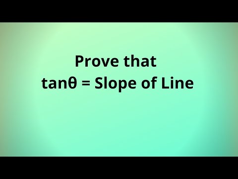Prove that tan theta = slope of a line. - YouTube