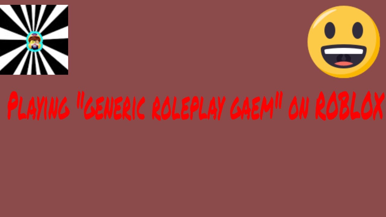 Playing "generic roleplay gaem"! | ROBLOX - YouTube