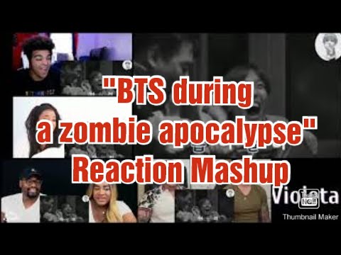 "BTS during a zombie apocalypse" Reaction Mashup - YouTube