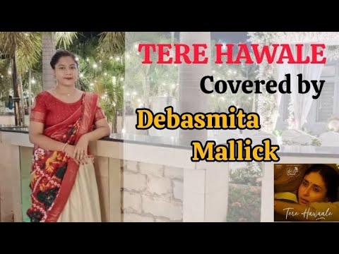 Tere Hawale Kar Diya Covered By Debasmita Mallick - YouTube