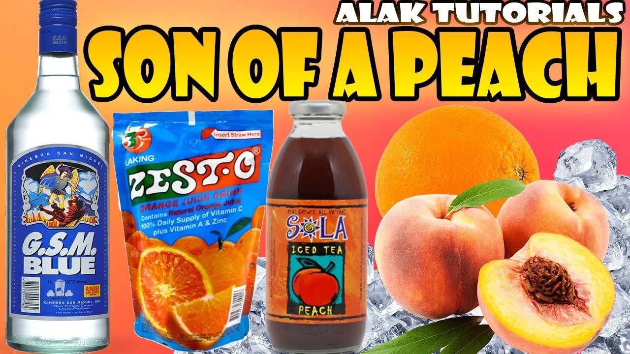 SON OF A PEACH GSM BLUE GIN MIX! Peach Ice tea and Orange Pinoy ...