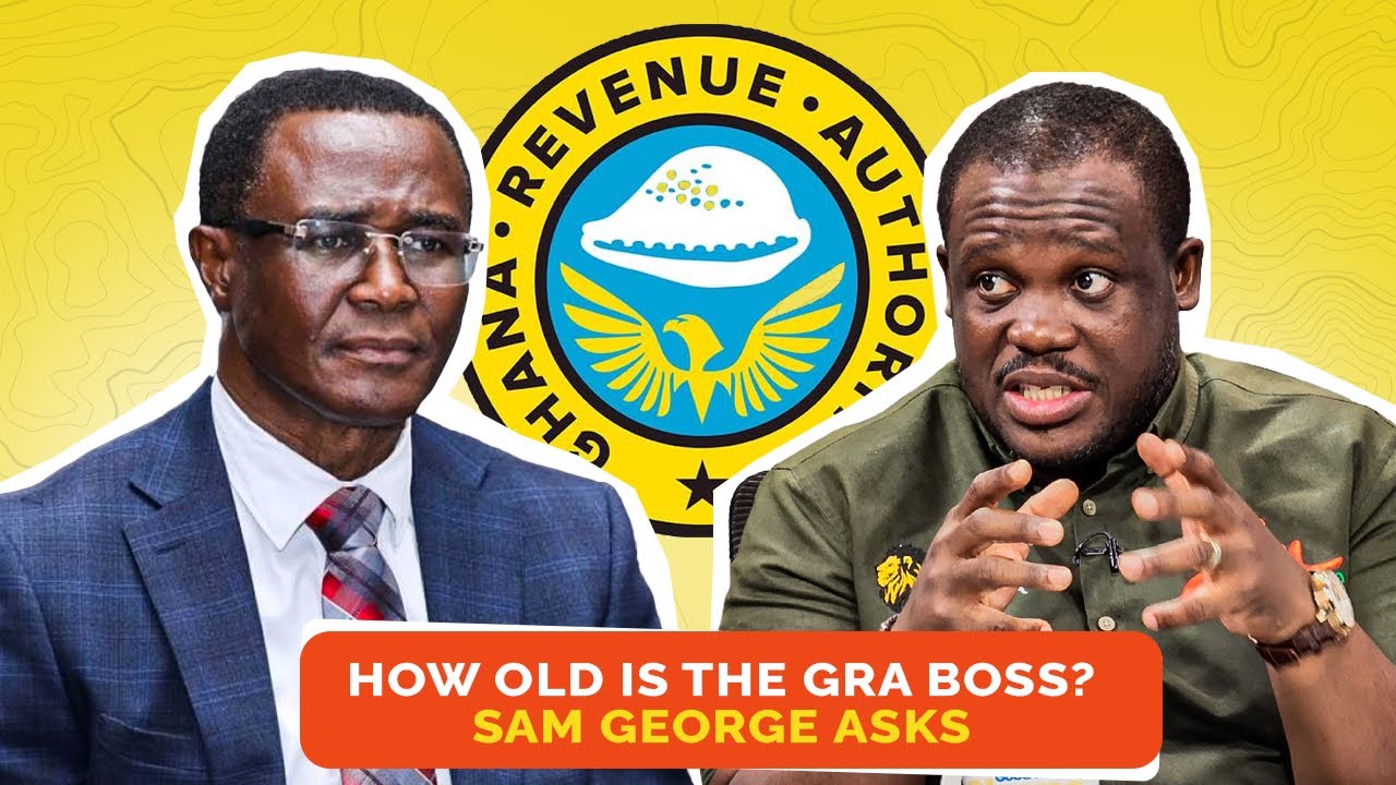 How Old is the GRA Boss: Sam George Asks - YouTube