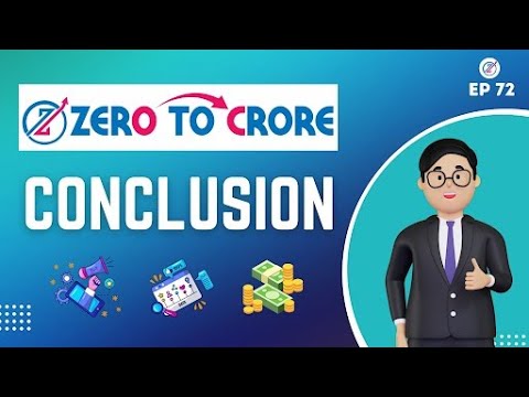 Zero To Crore Conclusion - How To Make 1 Crore Within 365 Days ...