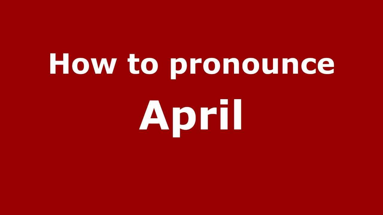How to Pronounce April - PronounceNames.com - YouTube