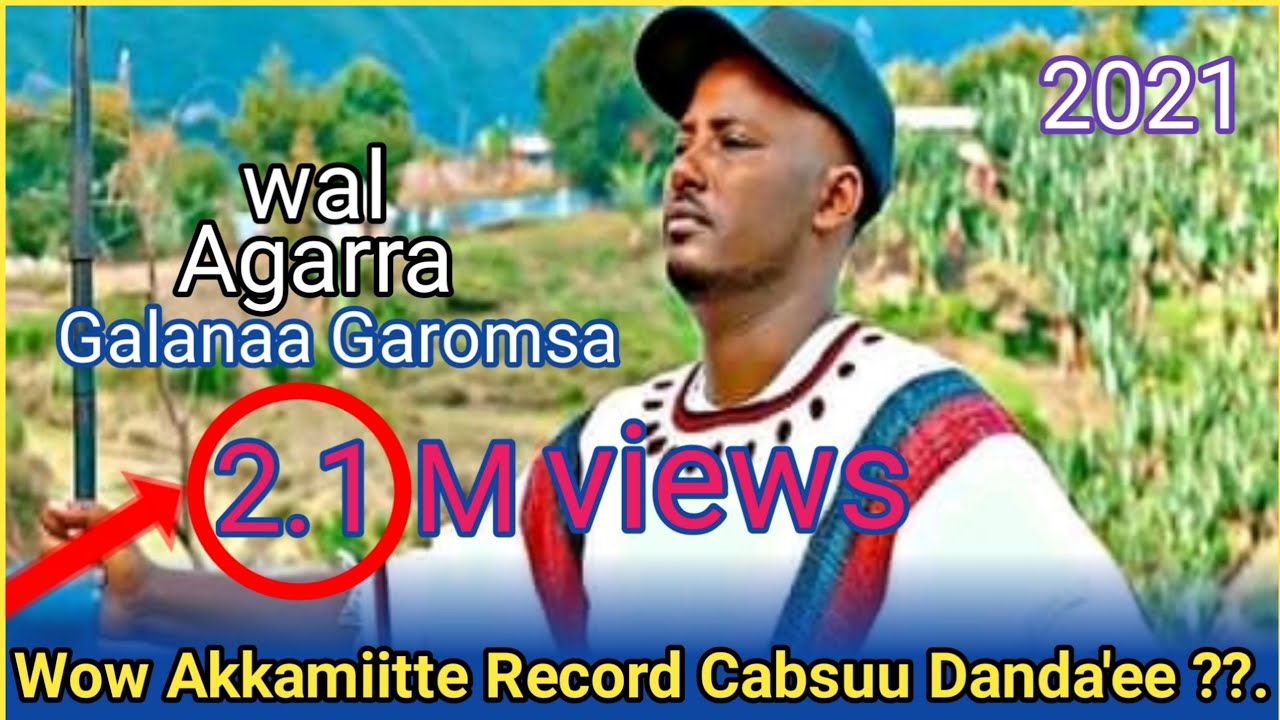Galanaa Garomsaa - -WAL AGARRA - Record wellistoota Ethiopia Cabsee ...