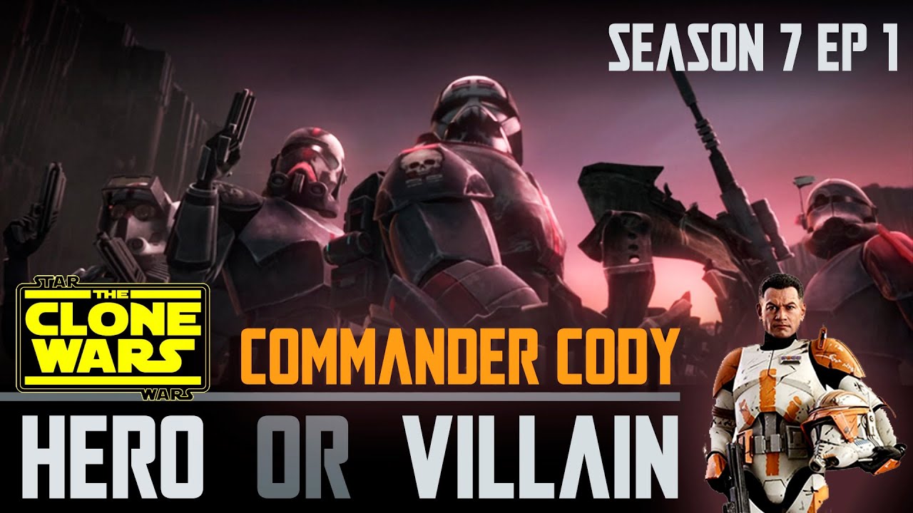 Is Commander Cody a Hero or Villain? | Clone Wars Season 7 Episode 1 ...