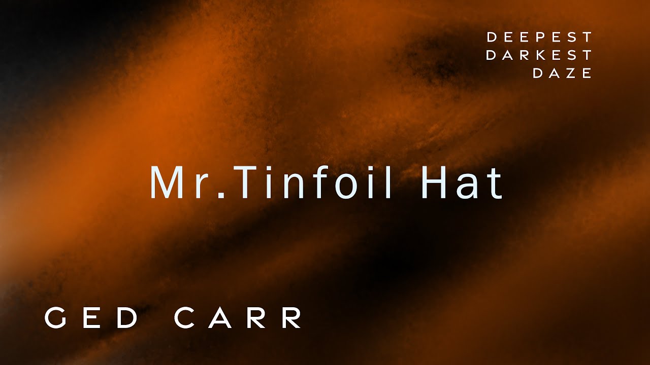 Ged Carr - Mr Tinfoil Hat (lyric video) - YouTube