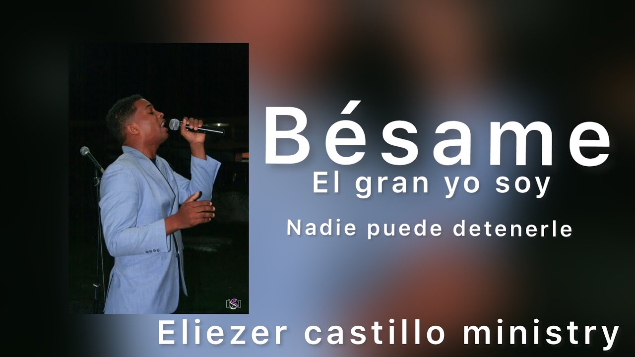 Bésame - gran yo soy - Nadia puede detenerle / Eliezer castillo Acordes ...