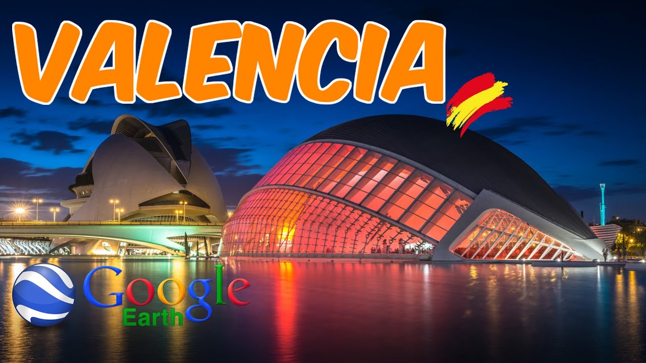 Valencia Google Earth - YouTube