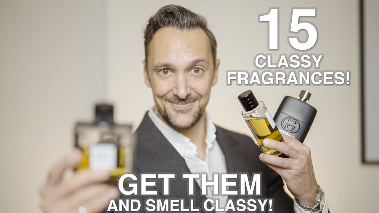 15 CLASSY FRAGRANCES FOR MEN! 👌 SMELL CLASSY. - YouTube