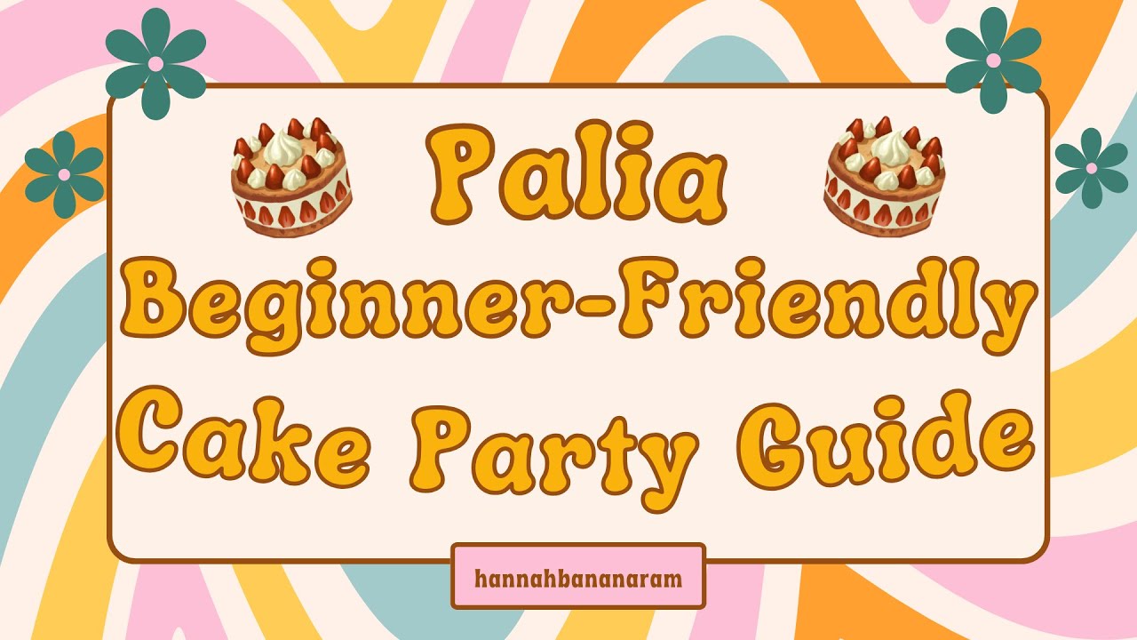 Beginner Friendly Palia Cake Party Guide - YouTube