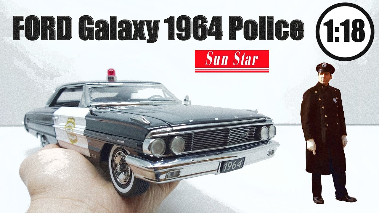 Ford Galaxy 500 XL Police 1964 1:18 Sun Star Diecast Model - YouTube