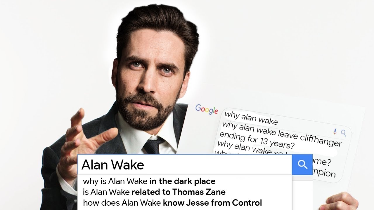 Alan Wake Answers The Web's Most Searched Questions | Autocomplete ...