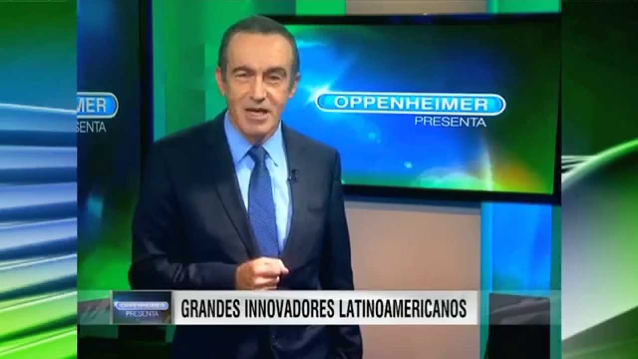 "Grandes Innovadores Latinoamericanos" Oppenheimer Presenta # 1436 ...