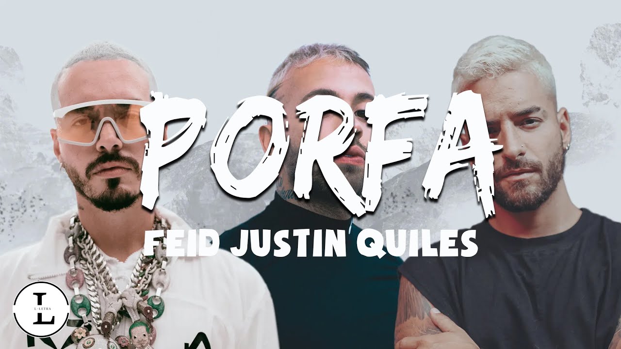 Feid, Justin Quiles, J. Balvin, Nicky Jam, Maluma, Sech - PORFA (Letra ...