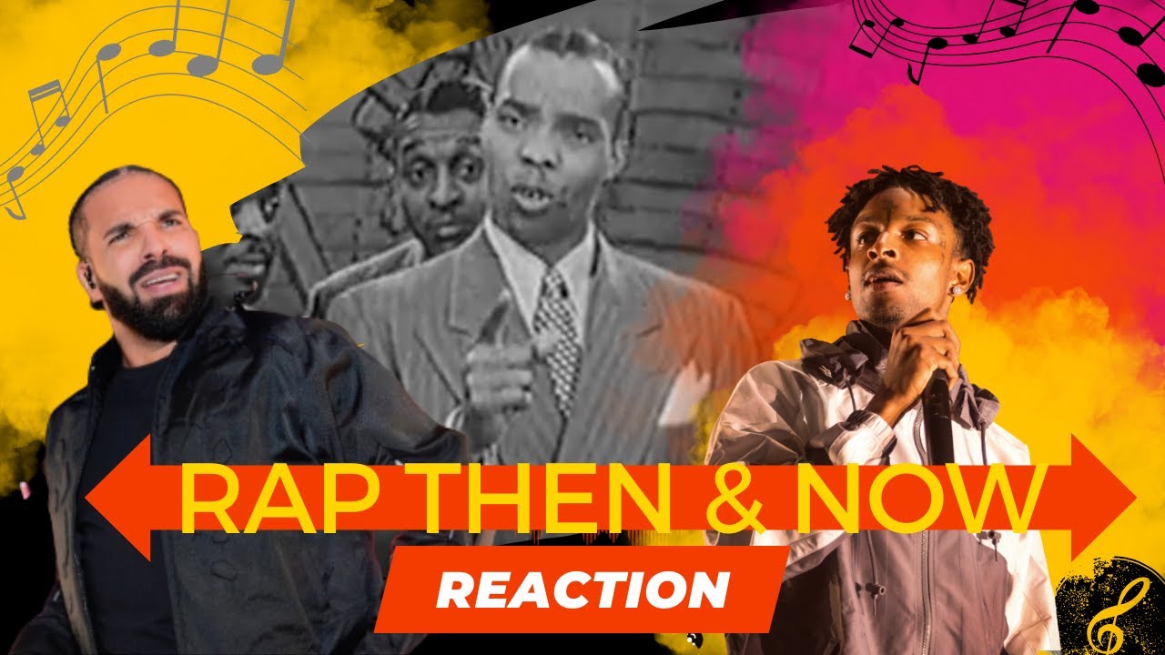Rap Then & Now Reaction! **Drake, 21 Savage, & The Jubalaires!** - YouTube