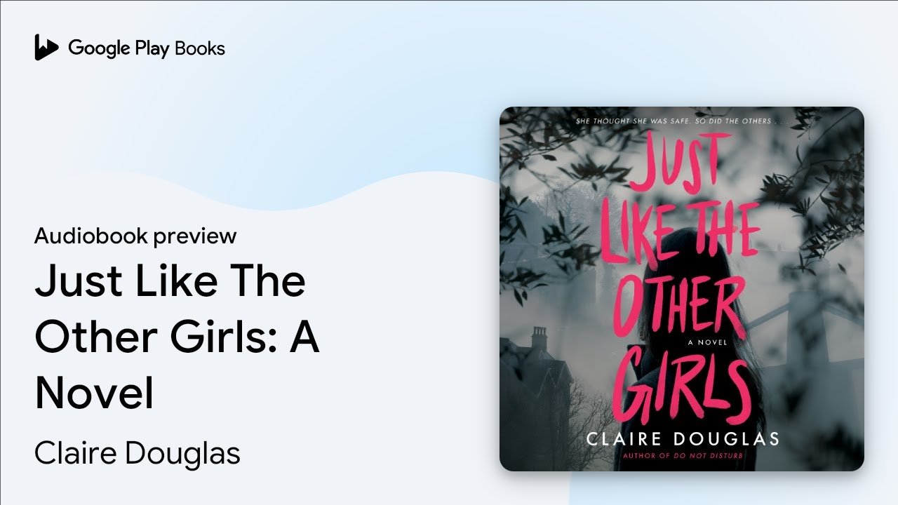 Just Like The Other Girls: A Novel by Claire Douglas · Audiobook ...