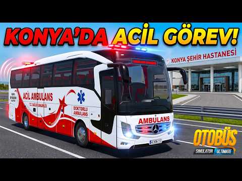TÜRK AMBULANS OTOBÜSÜ İLE KONYA ŞEHİR HASTANESİNE GİDİYORUZ - OTOBÜS SİMULATOR ULTİMATE