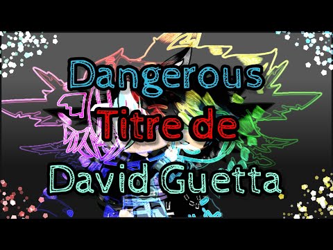 Dangerous, De David Guetta (traduction en français) /WARNING: flash light