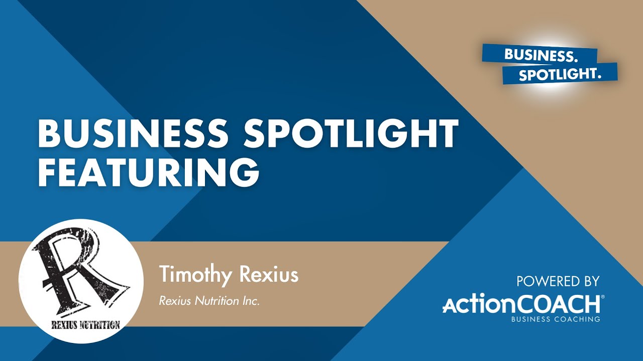 Timothy Rexius - ActionCOACH XL Edge BUSINESS SPOTLIGHT SERIES - YouTube