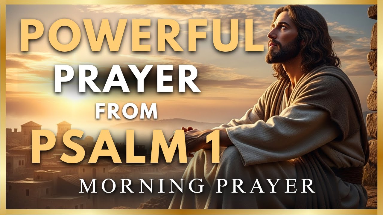 MORNING PRAYER with PSALM 1 | STRENGTH and PEACE at dawn - YouTube