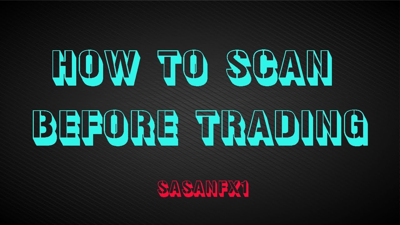 HOW TO SCAN THE FOREX MARKED BEFORE TRADING - YouTube