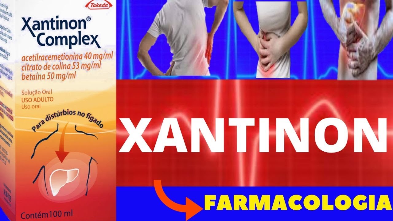 XANTINON - PARA QUE SERVE, COMO TOMAR, COMO FUNCIONA, EFEITOS ...
