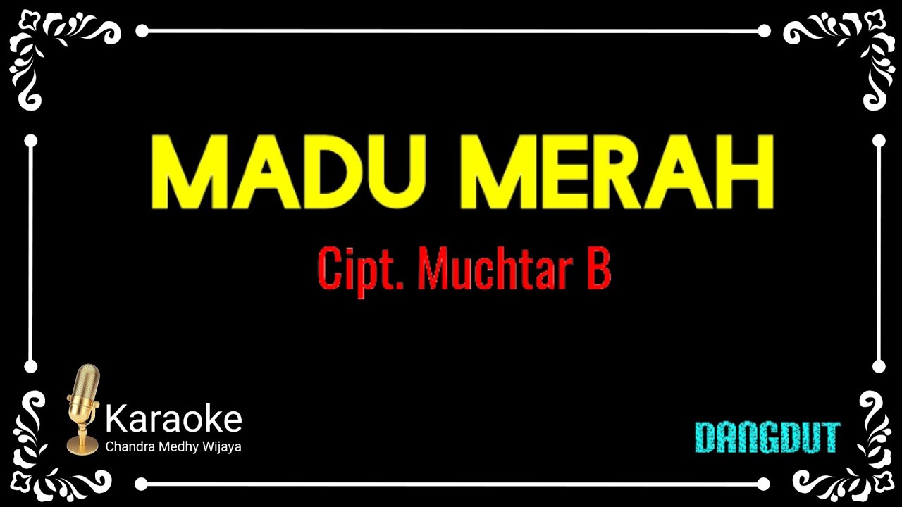 Madu Merah - Cipt. Muchtar B (karaoke version) - YouTube