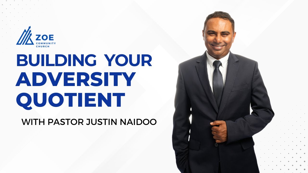 Building Your Adversity Quotient - Audio Sermon - Pastor Justin Naidoo ...