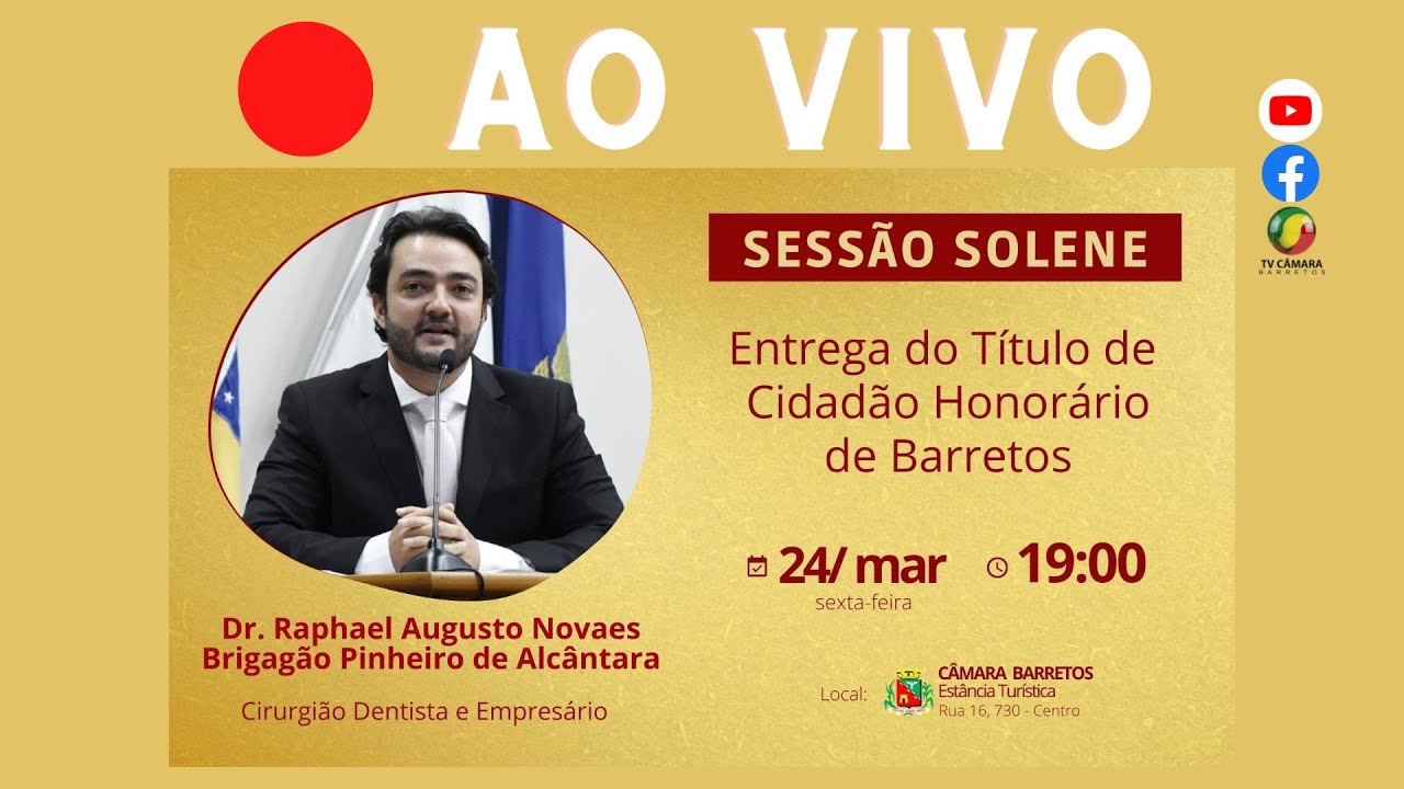 Sessão Solene - Título de Cidadão Honorário a RAPHAEL AUGUSTO N. B. P. DE ALCÂNTARA - em 24/03 ...