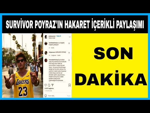 SURVİVOR POYRAZ HAKARET İÇERİKLİ PAYLAŞIMI VE EL İŞARETLİ SKANDAL PAYLAŞIMI