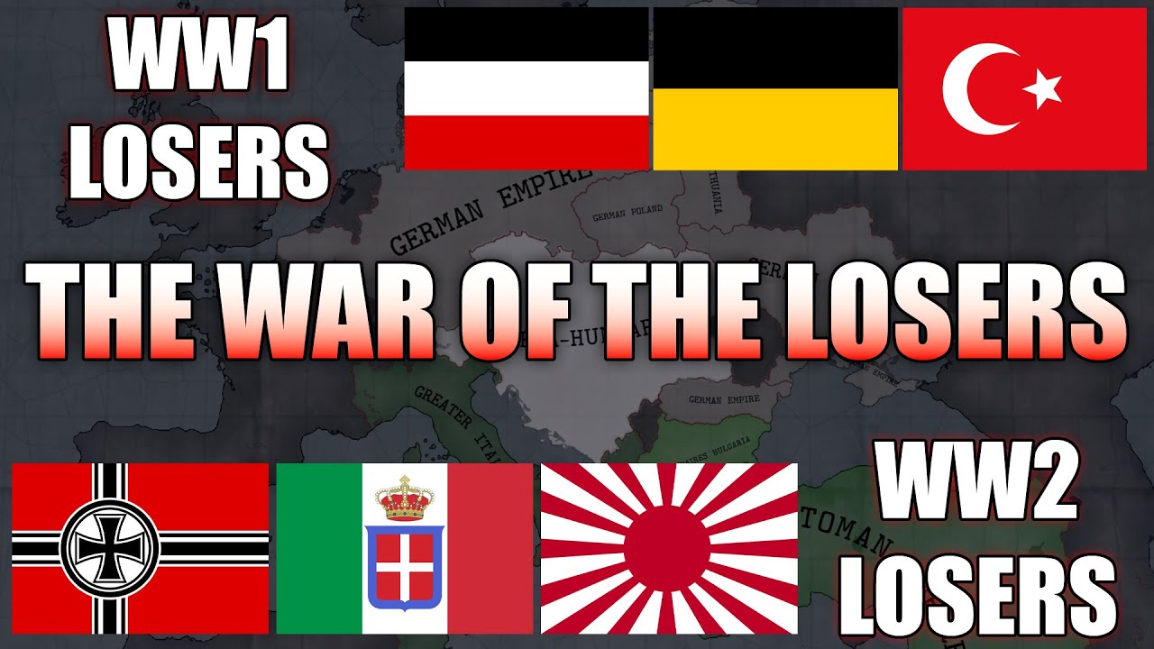 WW1 Losers Vs WW2 Losers (The War of the Losers) - Hoi4 Timelapse - YouTube