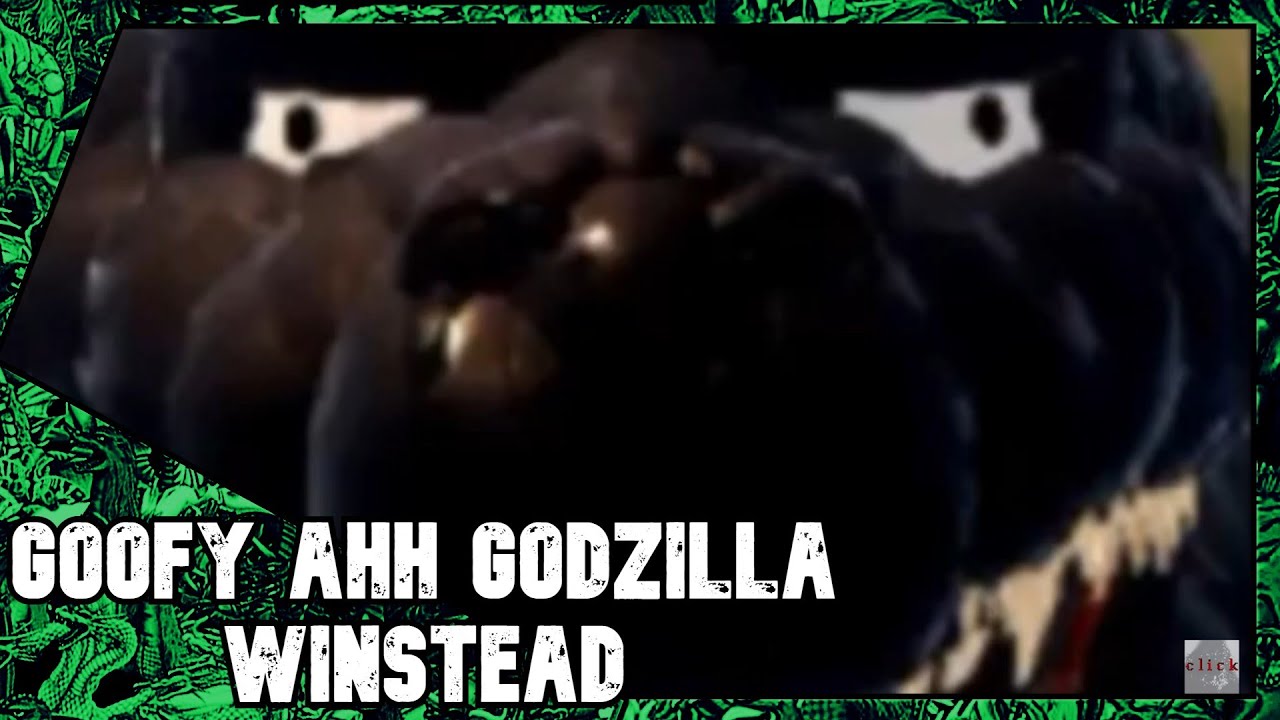 Goofy ahh Godzilla Winstead - YouTube