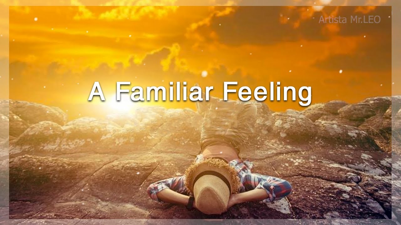 A Familiar Feeling - Relaxing Music for the Soul,Soothing the Mind ...