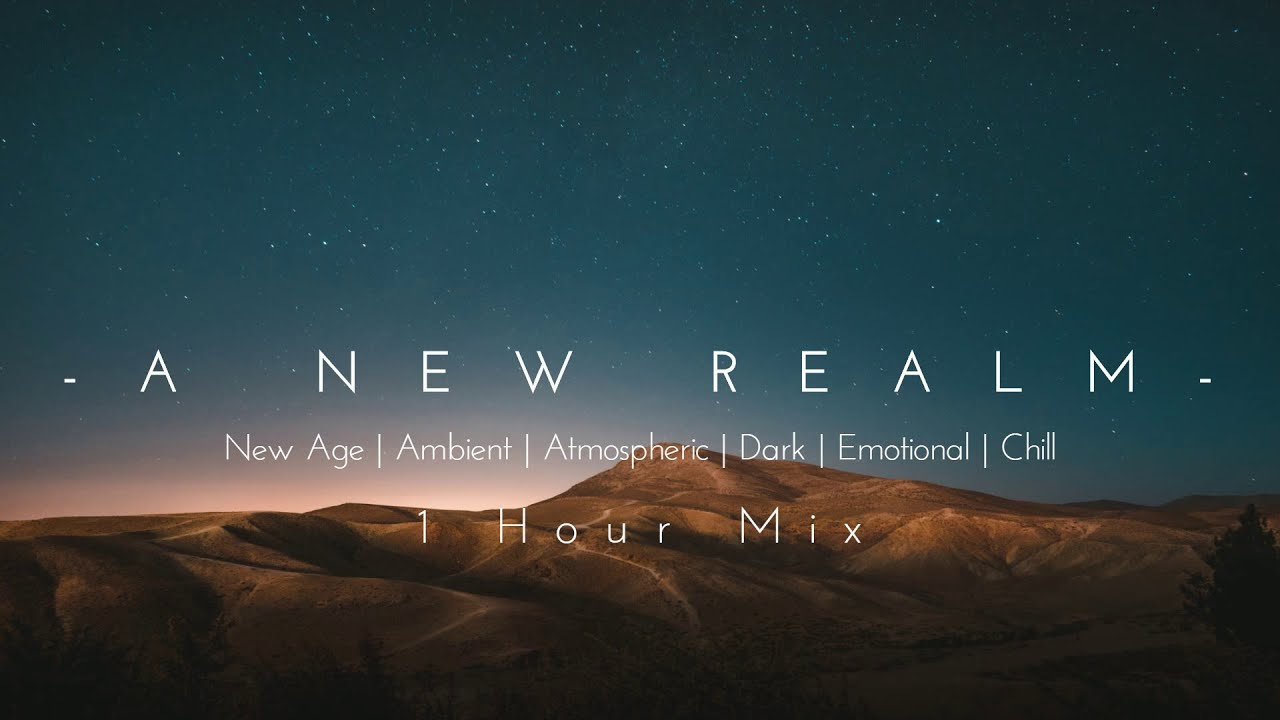 A New Realm | Beautiful | New Age Chill Music 2023 Mix # ...