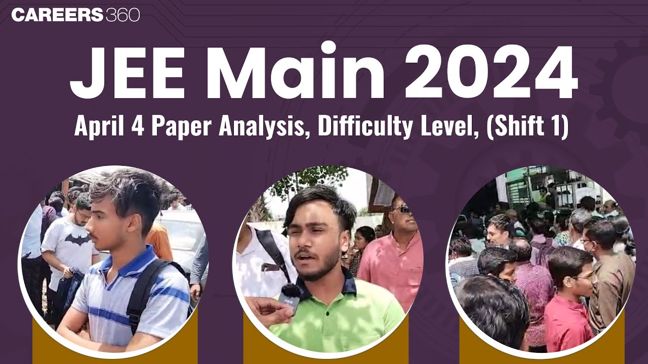 JEE Main 2024 April 4 Shift 1 Post Exam Analysis | Difficulty Level ...