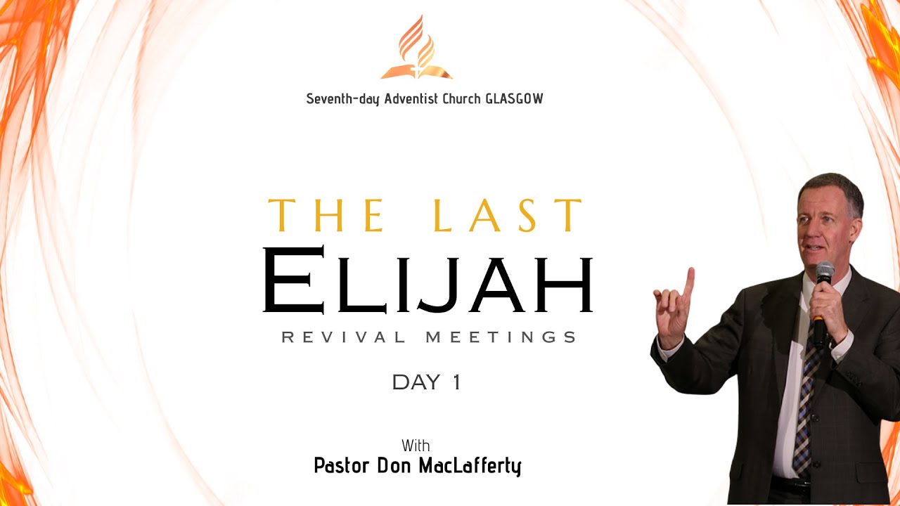 THE LAST ELIJAH - Revival Meeting DAY1 Pastor Don MacLafferty - YouTube