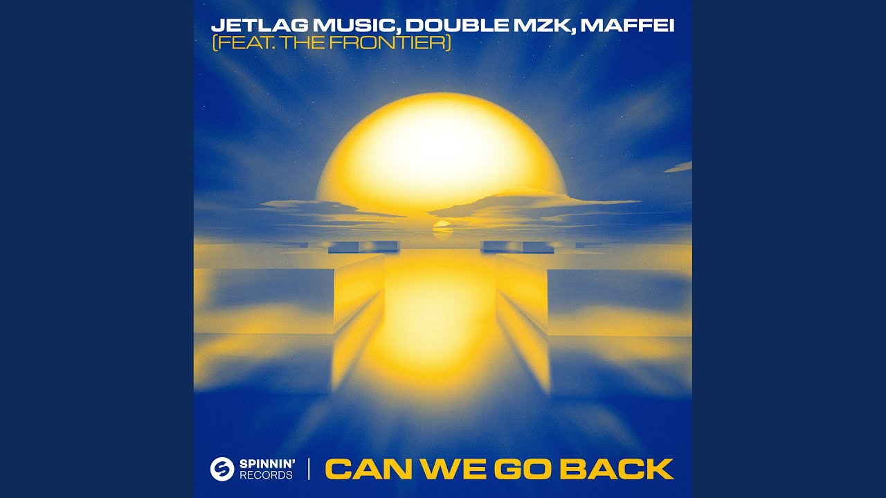 Can We Go Back (feat. The Frontier) - YouTube